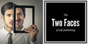 The Two Faces Of Self Publishing - Ebooks and Books